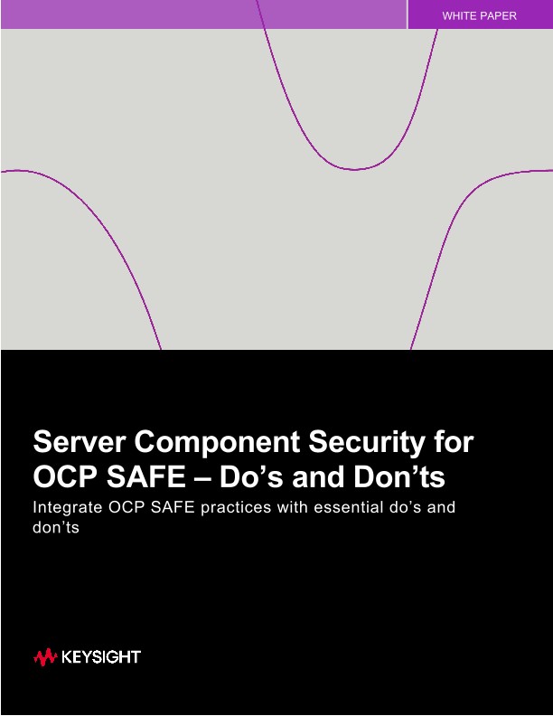 Server Component Security for OCP SAFE – Do’s and Don’ts PDF Asset Page | Keysight